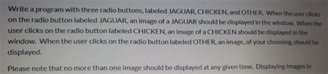 Solved Write A Program With Three Radio Buttons Labeled Chegg
