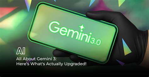All About Gemini 3 Heres Whats Actually Upgraded