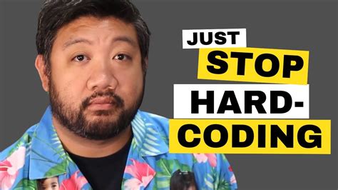 Just Stop Hard Coding Things 🎵 Youtube