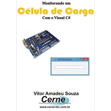 Monitorando Uma Celula De Carga Com O Visual C Casas Bahia