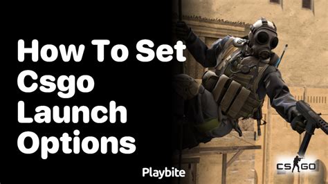 How To Set CS GO Launch Options Playbite