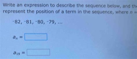solved write an expression to describe the sequence below and th