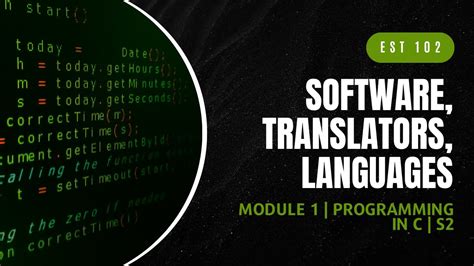 Software Translators Languages Est102 Programming In C Module 1