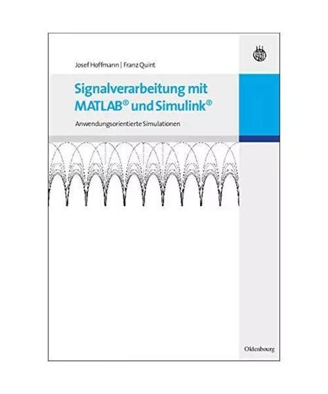 signalverarbeitung mit matlab und simulink anwendungsorientierte