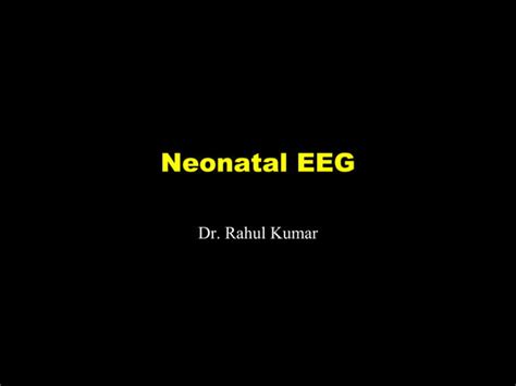 Neonatal EEG Patterns PPT