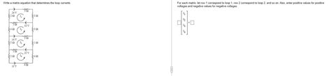 Solved Write A Matrix That Determines The Loop Currents