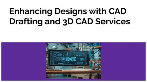 ppt enhancing designs with cad drafting and 3d cad services