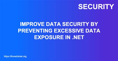 Improve Data Security By Preventing Excessive Data Exposure In Net I ️ Dotnet