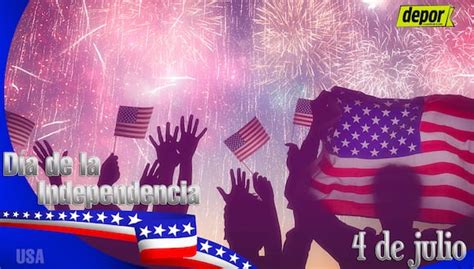 Día De La Independencia De Estados Unidos Cuál Es El Origen De La