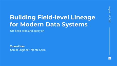 Data Con La 2022 Building Field Level Lineage From Scratch For Modern Data Systems Ppt