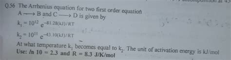 Q56 The Arrhenius Equation For Two First Order Equation Filo