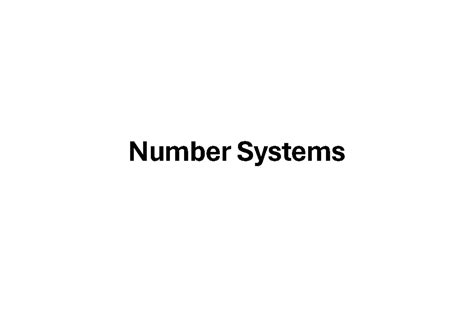 Number Systems Binary Arithmetic And Logic Gates Number Systems