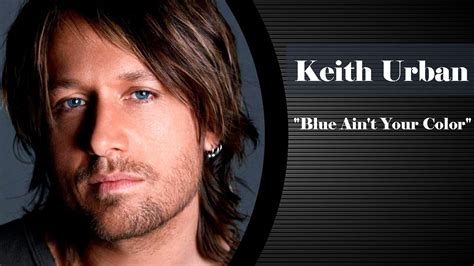 Keith Urban Blue Aint Your Color Youtube