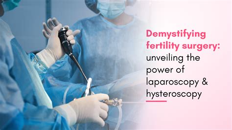 What Is Fertility Surgery Types And What To Expect During Procedure