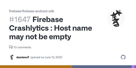 Firebase Crashlytics Host Name May Not Be Empty · Issue 1647