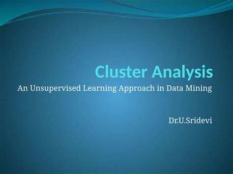 Cluster Analysis And Its Methods Dr U Sridevi Pptx