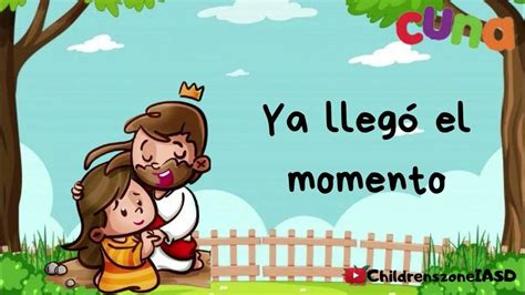 Ya Llegó El Momento Cuna Cantos Canción Oración Youtube