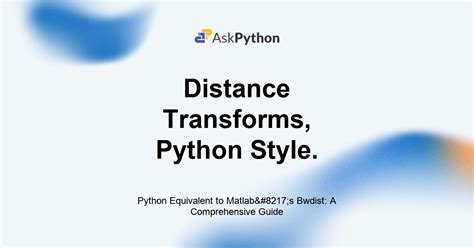 Python Equivalent To Matlabs Bwdist A Comprehensive Guide Askpython