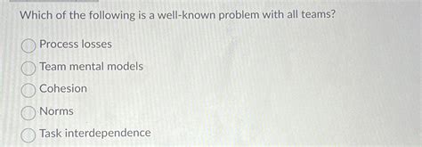 Solved Which Of The Following Is A Well Known Problem With