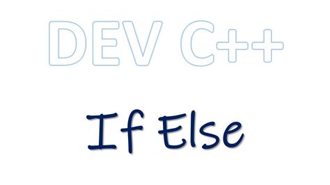 Penggunaan If Else Pada Pemrograman C Youtube