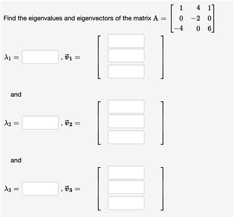 Solved Find The Eigenvalues And Eigenvectors Of The Matrix Chegg