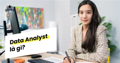 Data Analyst Là Gì Cơ Hội Nghề Nghiệp Và Triển Vọng Tại Việt Nam