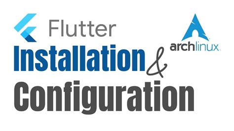 Flutter Complete Installation And Configuration In Arch Linux Youtube