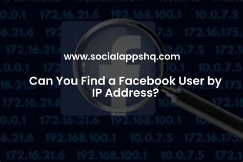 Can You Find A Facebook User By IP Address