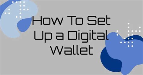 How To Set Up A Digital Wallet Clarity Creative Group