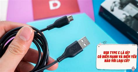 Usb Type C Là Gì Điểm Mạnh Và điểm Yếu Với Loại Cũ Là Gì Kenhnews