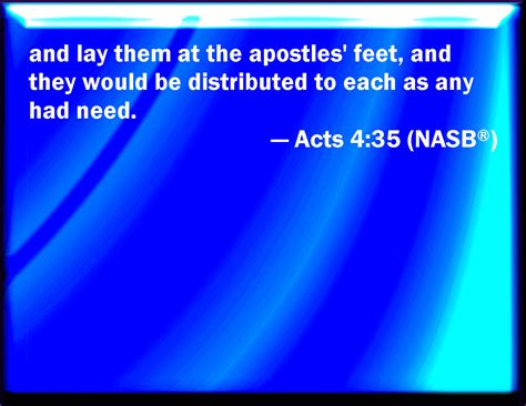 Acts 4 35 And Lay Them At The Apostles Feet And They Would Be