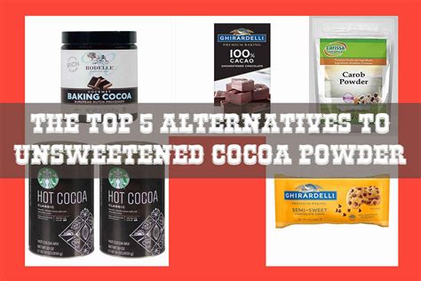 The Top 5 Alternatives To Unsweetened Cocoa Powder