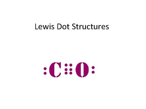 Lewis Dot Structures Lewis Structures Show Presence Of