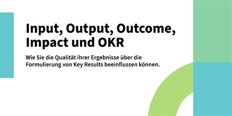 Input Output Outcome Und Impact Im Rahmen Von Objectives And Key Results Okr