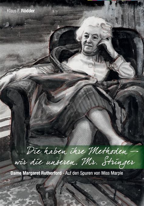 Die Haben Ihre Methoden Wir Die Unseren Mister Stringer Margaret