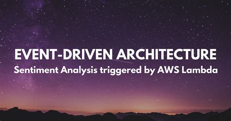 Perform Sentiment Analysis With Amazon Comprehend Triggered By Aws Lambda By Adrian Hornsby