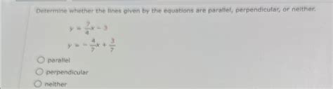 Solved Determine Whether The Lines Given By The Equations Chegg