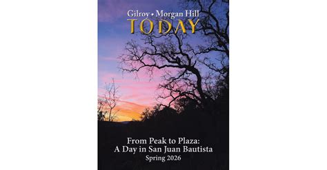 Gilroy Morgan Hill Today Spring 2026