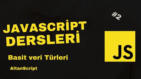 Javascript Basit Veri Türleri Javascript Dersleri 2 Youtube