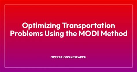 optimizing transportation problems using the modi method slm self
