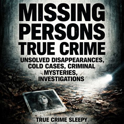 Audiolivro Missing Persons True Crime Unsolved Disappearances Cold