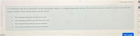 solved time left 1 01 01in a database files are accessed by