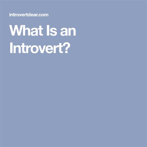 What Is An Introvert Definition And Guide To Introversion What Is An