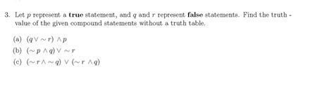 Solved Let P Represent A True Statement And Q And R Chegg Com