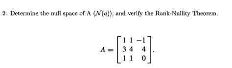 solved 2 determine the null space of a n a and verify the rank