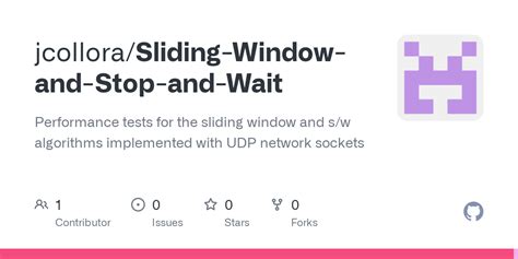 Github Jcollorasliding Window And Stop And Wait Performance Tests