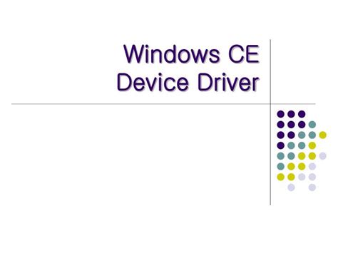 Ppt Windows Ce Device Driver Powerpoint Presentation Free Download