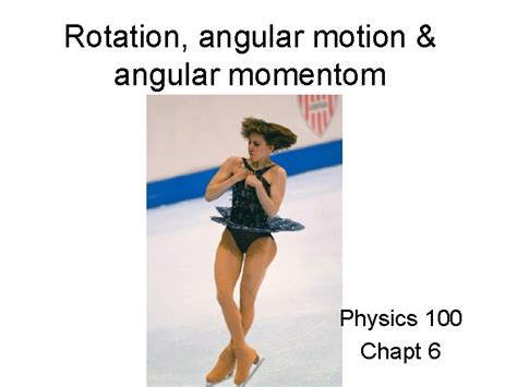 Rotation Angular Motion Angular Momentom Physics Chapt