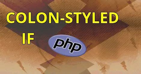 If Statements Using Colon And Semi Colon Style In PHP