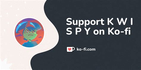 Buy K W I S P Y A Coffee Ko Kwispy30036 Ko Fi ️ Where Creators Get Support From Fans